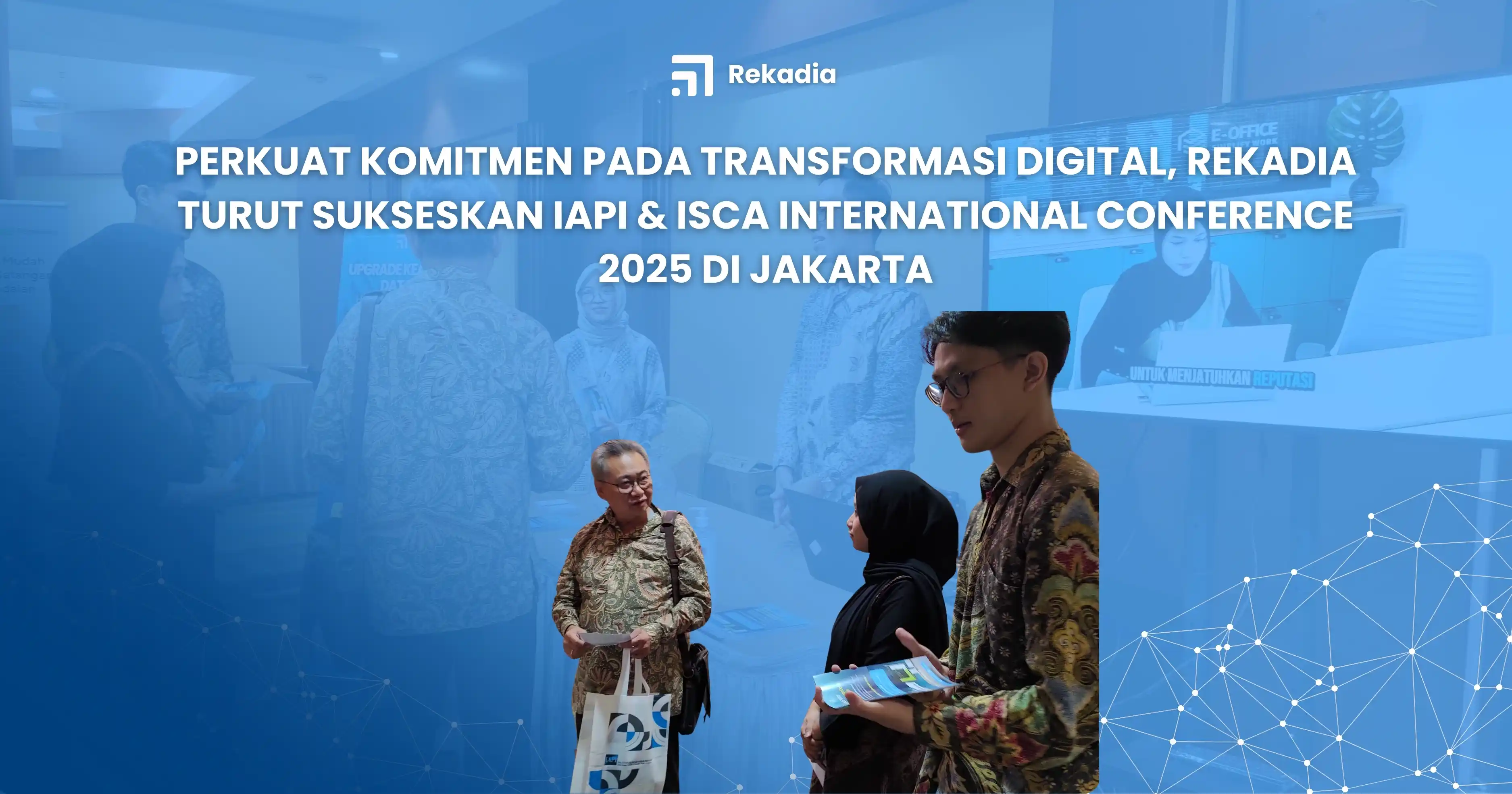 Perkuat Komitmen pada Transformasi Digital, Rekadia Turut Sukseskan IAPI & ISCA International ...